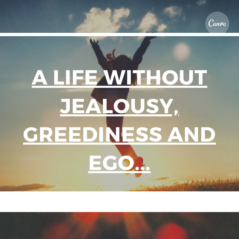 A life without jealousy, greediness, and ego. | by Ayesha Faiz | Mr ...