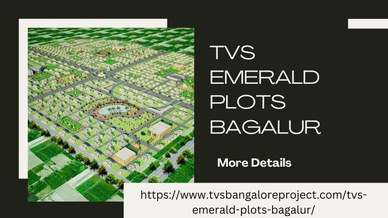 TVS Emerald Plots Bagalur | Buy Your Dream House in Bangalore ...