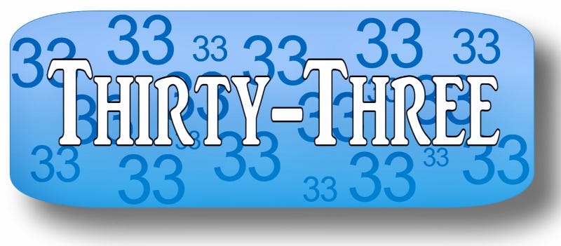 Thirty-Three. By John W. Vander Velden | by John Vander Velden | Medium