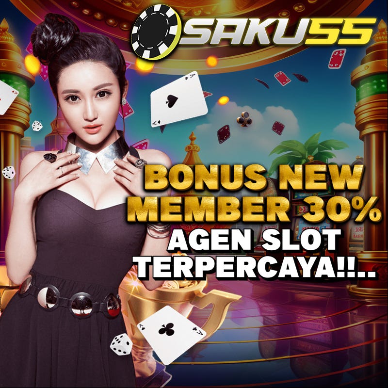 Saku55: Menemukan Keunggulan di Agen Slot Terbaik! | by Sheila Patricia ...