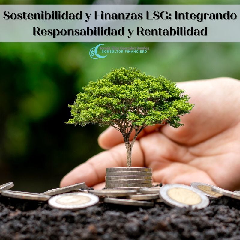 Finanzas ESG y Sostenibilidad: Integrando Responsabilidad y Rentabilidad - Tomás Elías González ...