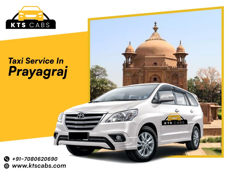 The Best Taxi Service in Prayagraj -KTS CABS | by Ktscabslko | Feb, 2024 | Medium