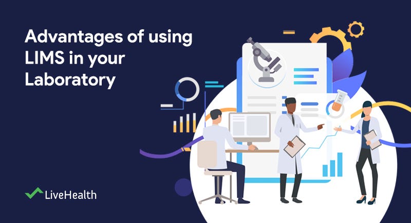 Advantages of using LIMS in your Laboratory | by Godavari Doke ...
