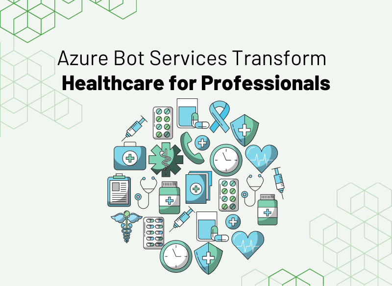 Azure Bot Services Transform Healthcare for Professionals | by ECF Data ...