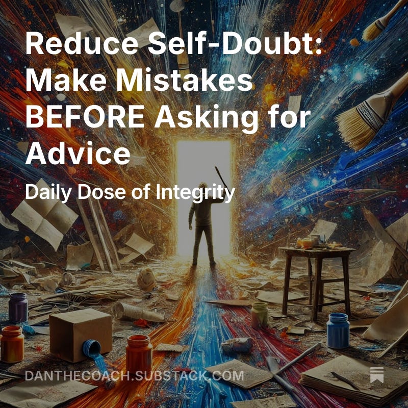 Reduce Self-Doubt: Make Mistakes BEFORE Asking for Advice | by Daniel ...
