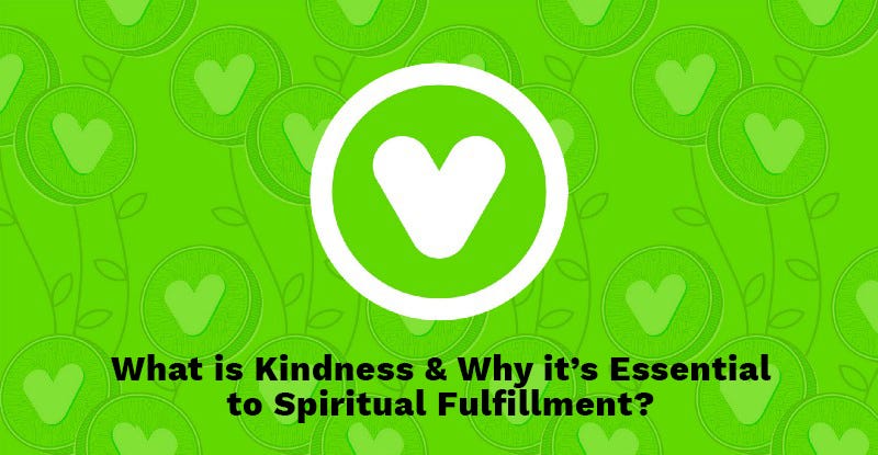 What is Kindness, and Why it’s Essential to Spiritual Fulfillment? | by ...