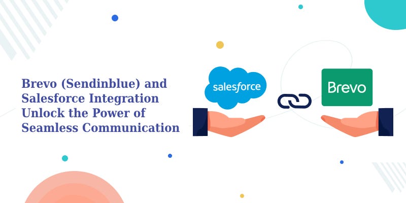 Brevo (Sendinblue) and Salesforce Integration Unlock the Power of ...