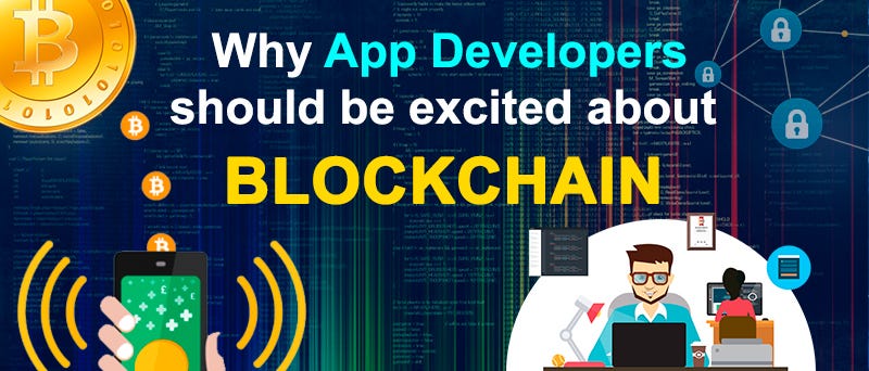 Why App Developers should be excited about Blockchain | by dApp Builder team | Ethereum dApp ...