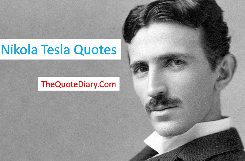Nikola Tesla Quotes. Nikola Tesla was born on 10 July 1856… | by The ...