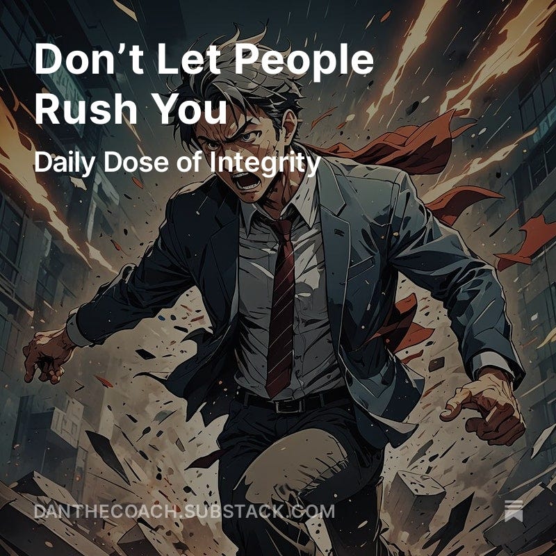 Don’t Let People Rush You. Daily Dose of Integrity | by Daniel Munro ...