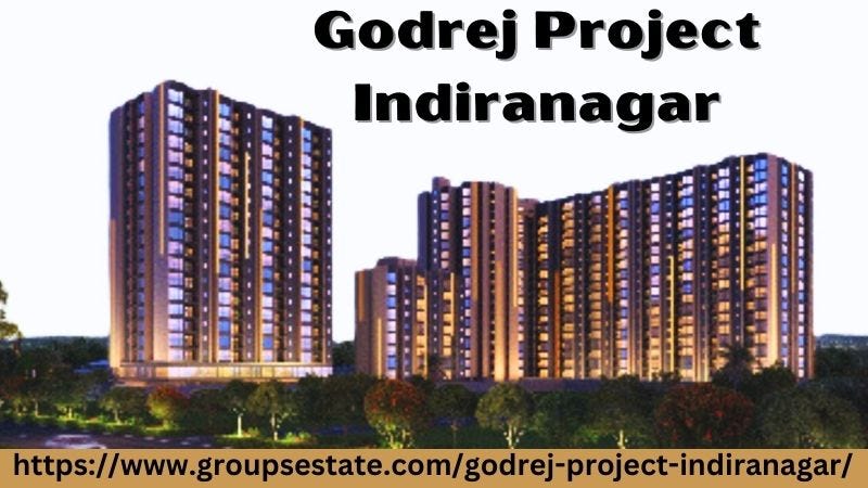 Godrej Project Indiranagar — The Greatest Options For Your Luxury ...