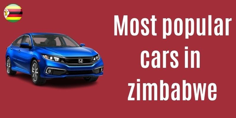 MOST POPULAR CARS IN ZIMBABWE - Next Drive - Medium