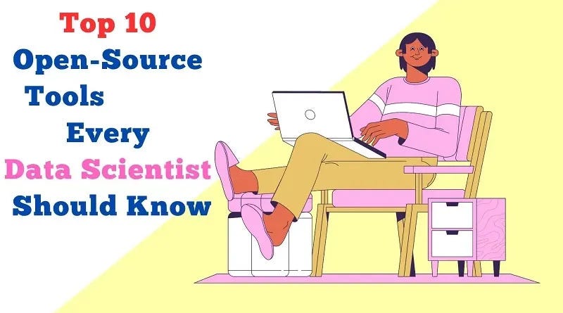 Top 10 Open-Source Tools For Every Data Scientists | by Anshul Pal (APA) | Nov, 2023 | Medium