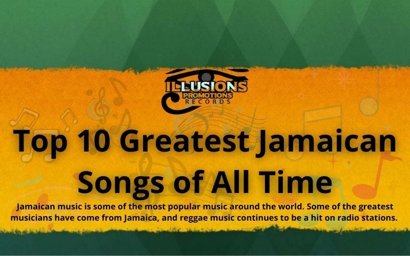 Top 10 Greatest Jamaican Songs of All Time | by Illusions Promotions ...