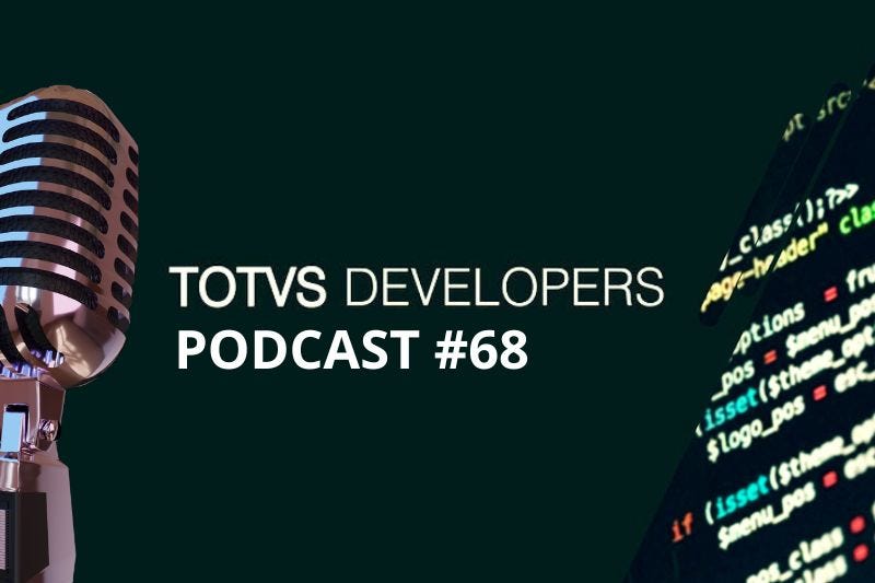 TOTVS Developers Podcast #68 - TOTVS Developers - Medium