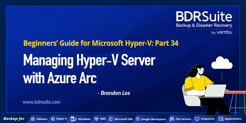 Beginners Guide For Microsoft Hyper V Managing Hyper V Server With Azure Arc — Part 34 By