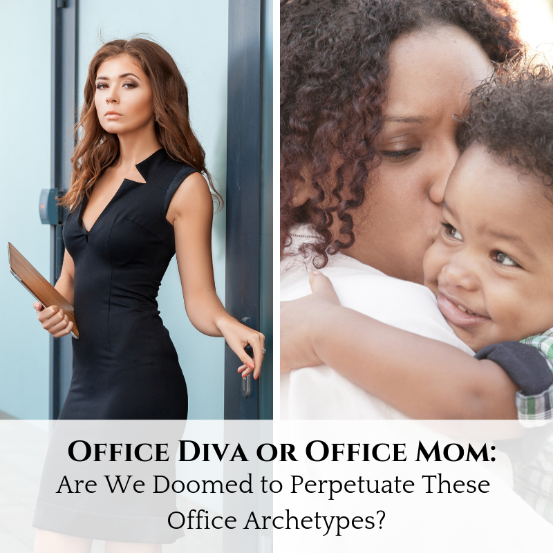 Office Diva or Office Mom: Are We Doomed to Perpetuate These Office ...