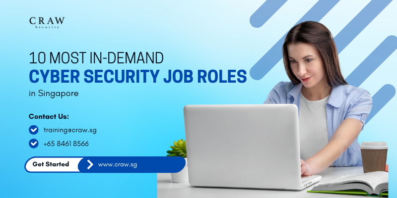 The 10 Most In-Demand Cybersecurity Job Roles in Singapore | by crawsecurity | Medium
