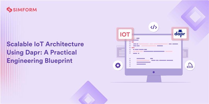 Scalable IoT Architecture Using Dapr: A Practical Engineering Blueprint ...