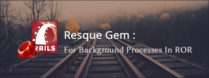Resque Gem : For Background Processes In ROR | by RailsCarma | Medium