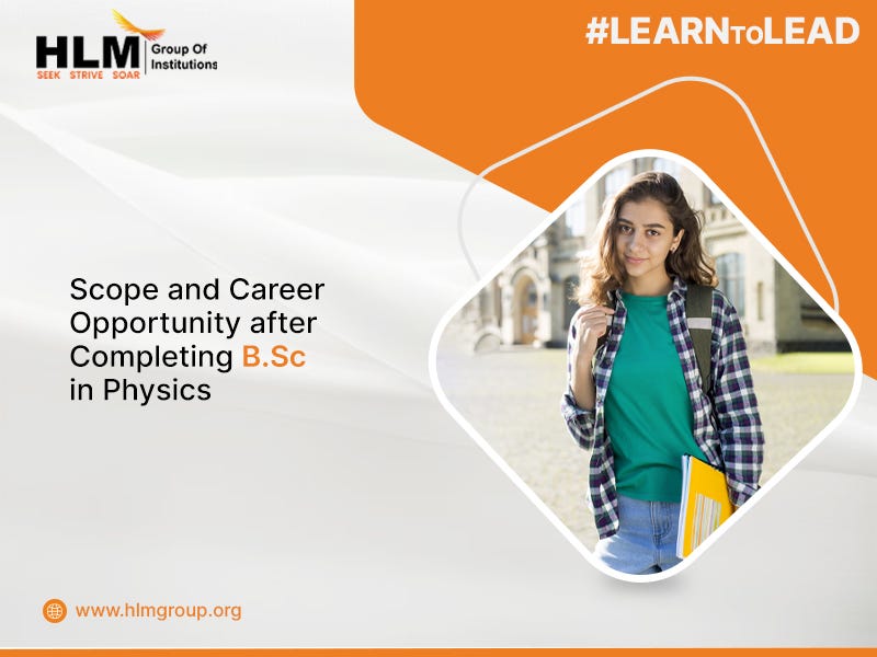 Scope and Career Opportunity after Completing B.Sc in Physics | by HLM Group of Institutions ...