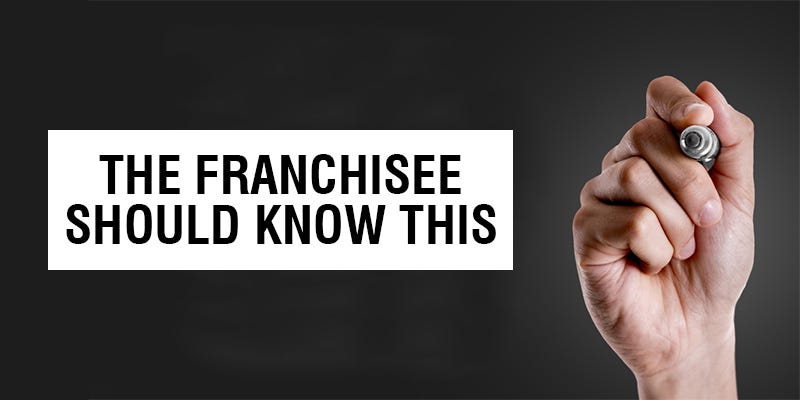 The Franchisee Should Know This!. You’ve gotten the slogans — Be in ...