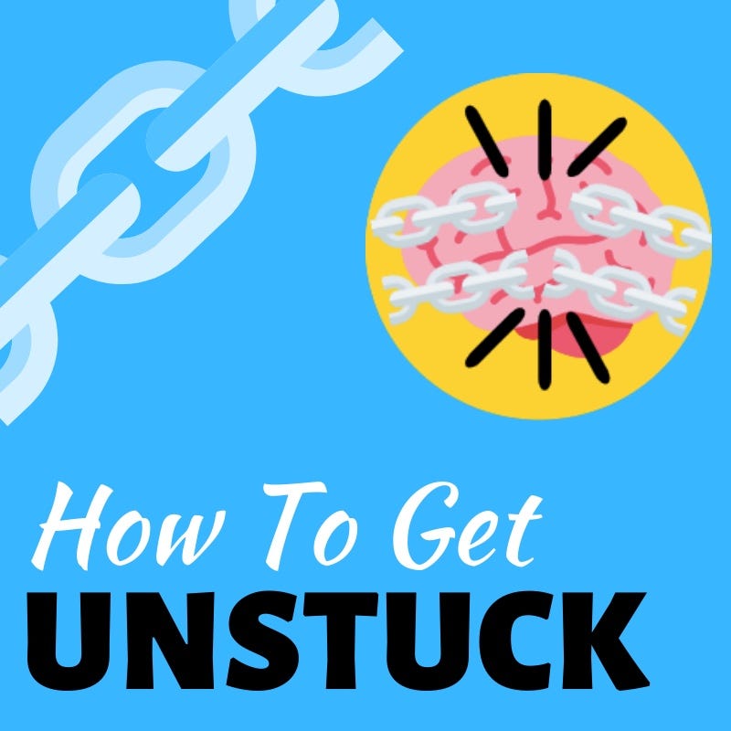 How To Get Unstuck: The Only 3 Things You Need | by Alyssa Soderlund ...