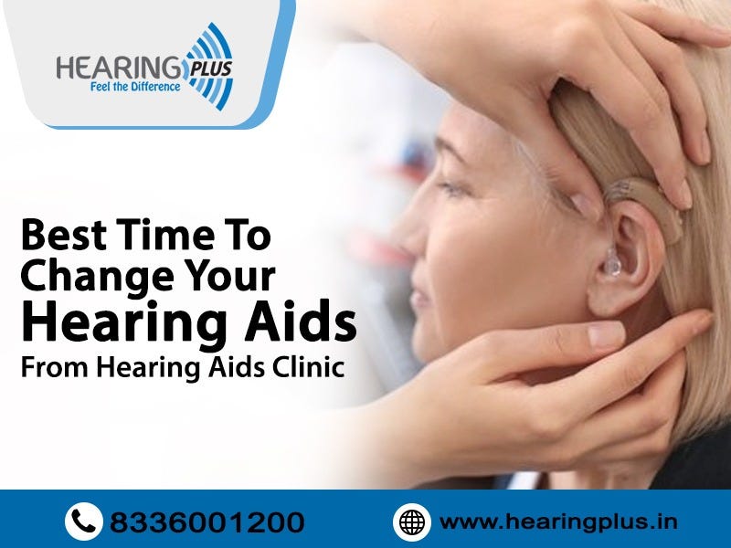 Best time to change your hearing aids from hearing aids clinic | by ...