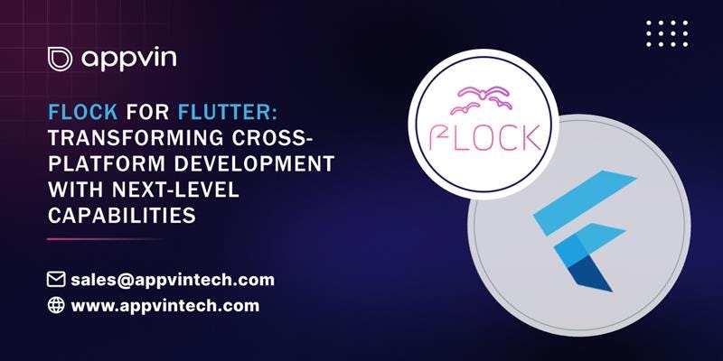Flock for Flutter: Transforming Cross-Platform Development with Next-Level Capabilities | by ...