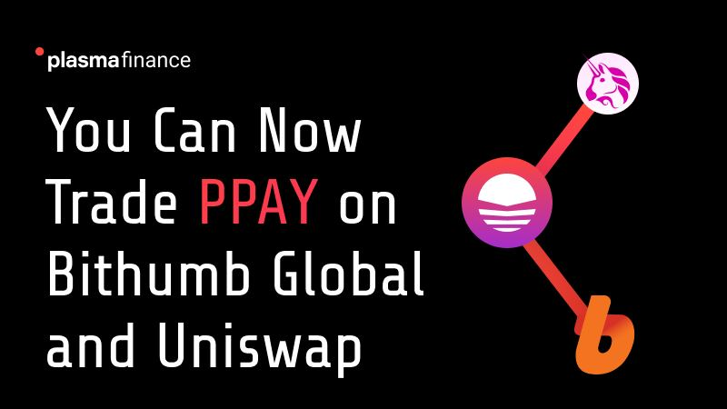 You Can Now Trade PPAY on Bithumb Global and Uniswap | by PlasmaPay ...