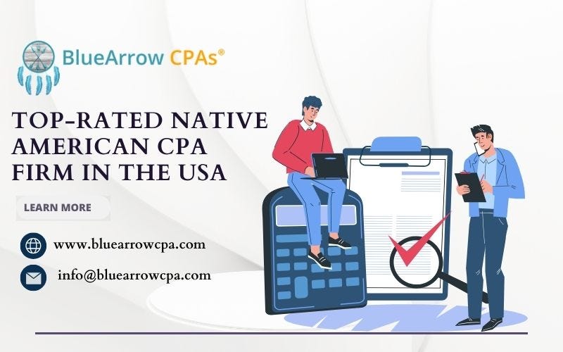 Top-Rated Native American CPA Firm in the USA | by BlueArrow CPAs | Feb ...