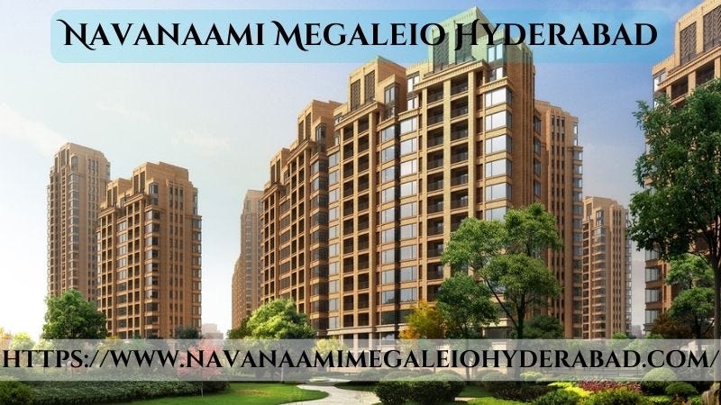 Navanaami Megaleio Hyderabad | 3/4/5 BHK Homes For Sale | by Realestate ...