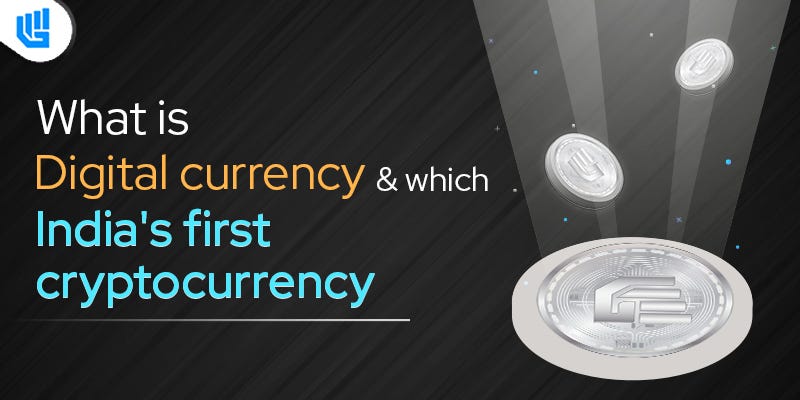 What is digital currency & which is India’s first cryptocurrency ...