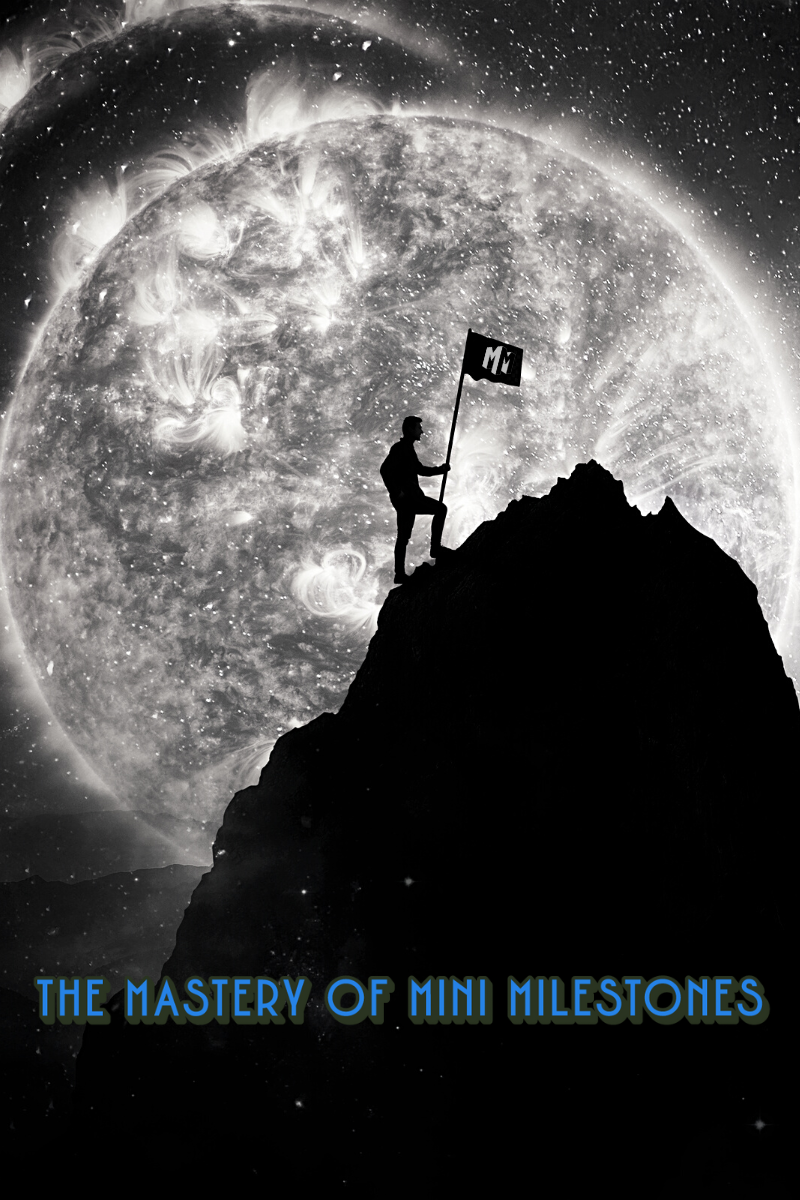 The Mastery of Mini Milestones: A Fun-Filled Guide to Achieving the Unachievable | by Peter ...