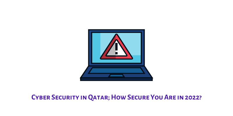 Cyber Security in Qatar; How Secure You Are in 2022? | Medium
