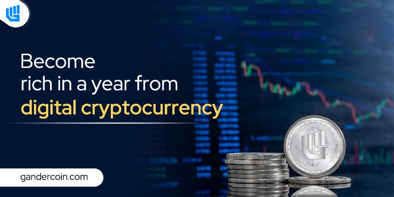 How do I become rich in a year from digital cryptocurrency? | by Gander ...