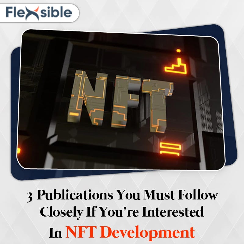 3 Publications You Must Follow Closely If you’re Interested In NFT ...