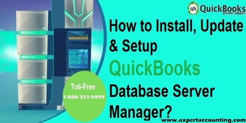 How to install, update, and setup QuickBooks database server manager ...