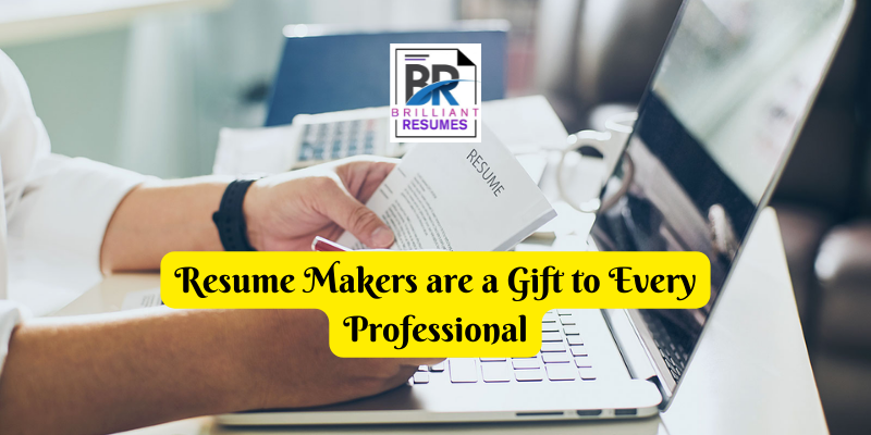Resume Makers are a Gift to Every Professional - Resume Writer in Delhi ...