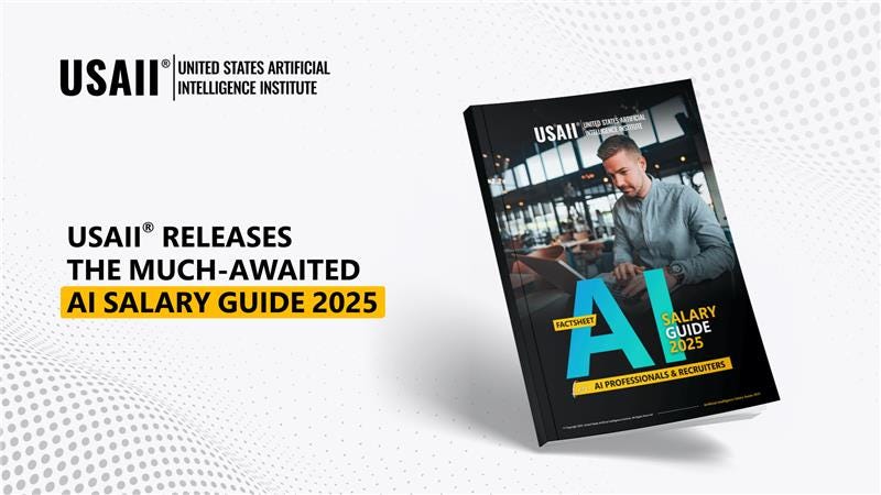 USAII® Releases Its Annual Salary Guide 2025 for AI Professionals | by Lucia Adams | Mar, 2025 ...