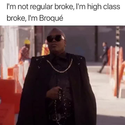 Being Broke Meme