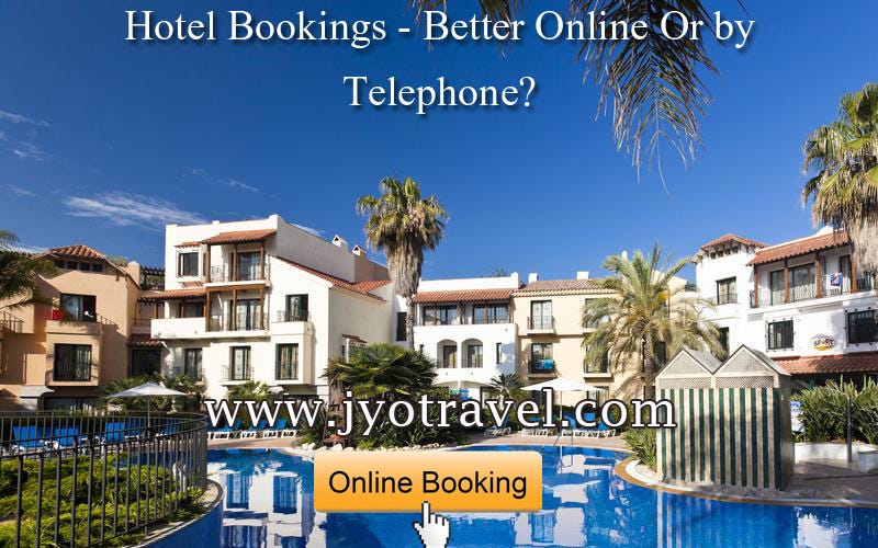 Hotel Bookings — Better Online Or by Telephone? | by Jyo Travel | Medium