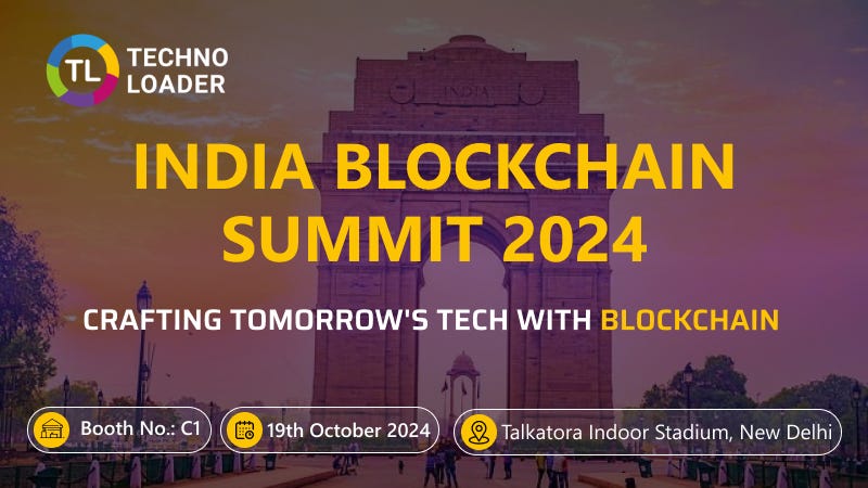 Discover the Future of Blockchain with Technoloader at the India Blockchain Summit 2024 | by ...