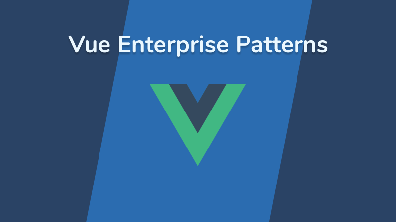 Vue Enterprise Patterns — How To Build Components With Design System