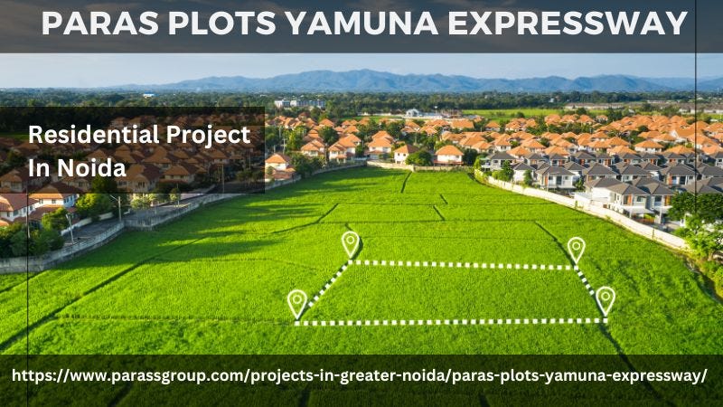Paras Plots Yamuna Expressway | Residential Project In Noida | by ...