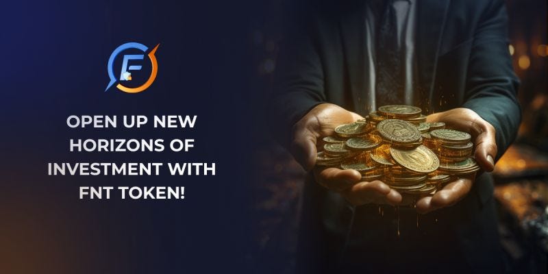 Open up new horizons of investment with FNT token! 💰 | by Raúl Gaspar ...