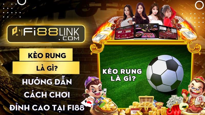 Keo rung la gi? Huong dan cach danh dinh cao tai Fi88 - Fi88link1 - Medium