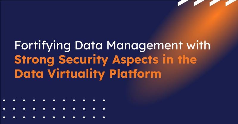 Fortifying Data Management with Strong Security Aspects in the Data Virtuality Platform | by ...