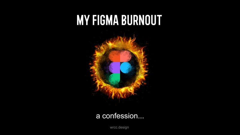 My Figma Burnout: A Confession. The Tool That’s Burning Us Out — And ...