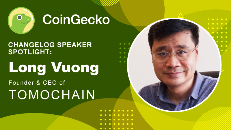 Changelog Speaker Spotlight — Long Vuong (Founder/CEO) of TomoChain ...